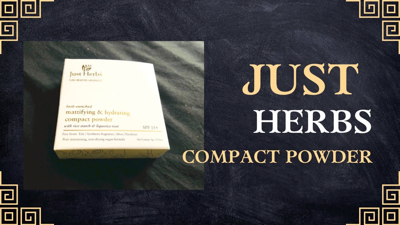 Just Herbs Mattifying & Hydrating Compact Powder | Unboxing Just Herbs ...