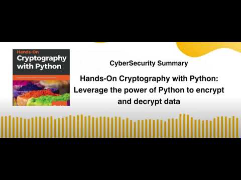 Hands On Cryptography with Python Leverage the power of Python to encrypt and decrypt data - YouTube
