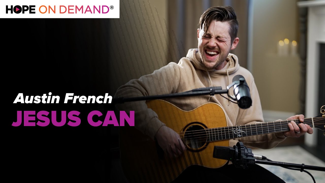 Austin French "Jesus Can" - YouTube
