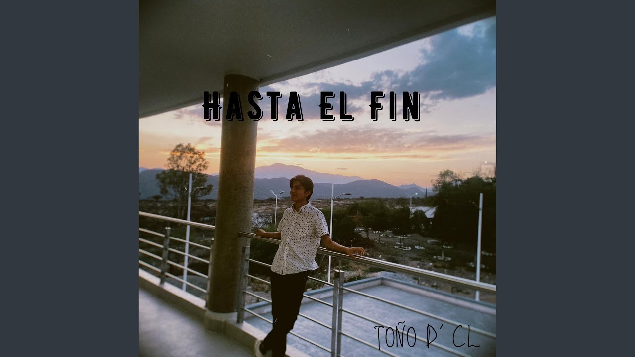 Hasta el Fin - YouTube