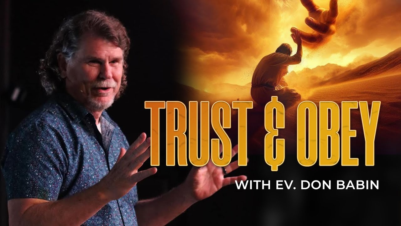 TRUST AND OBEY || WITH EVANGELIST DON BABIN - YouTube