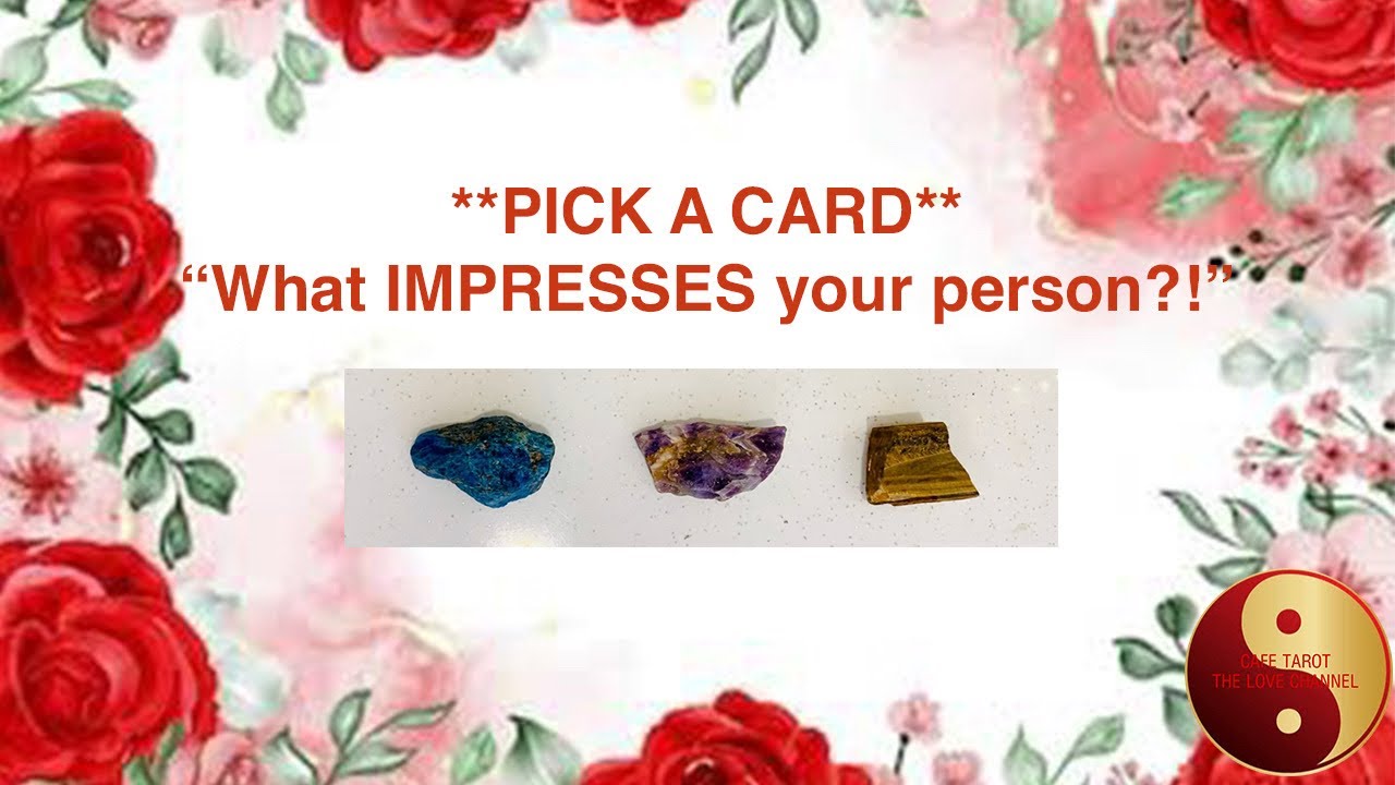 **PICK A CARD**”What IMPRESSES your person?”🤩⭐️🥰 ️ - YouTube