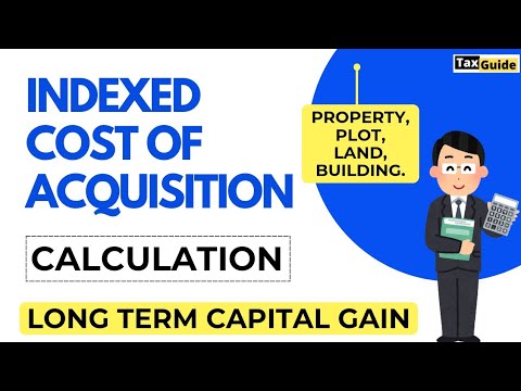 How to Calculate Indexed Cost of Acquisition of Property | Cost ...