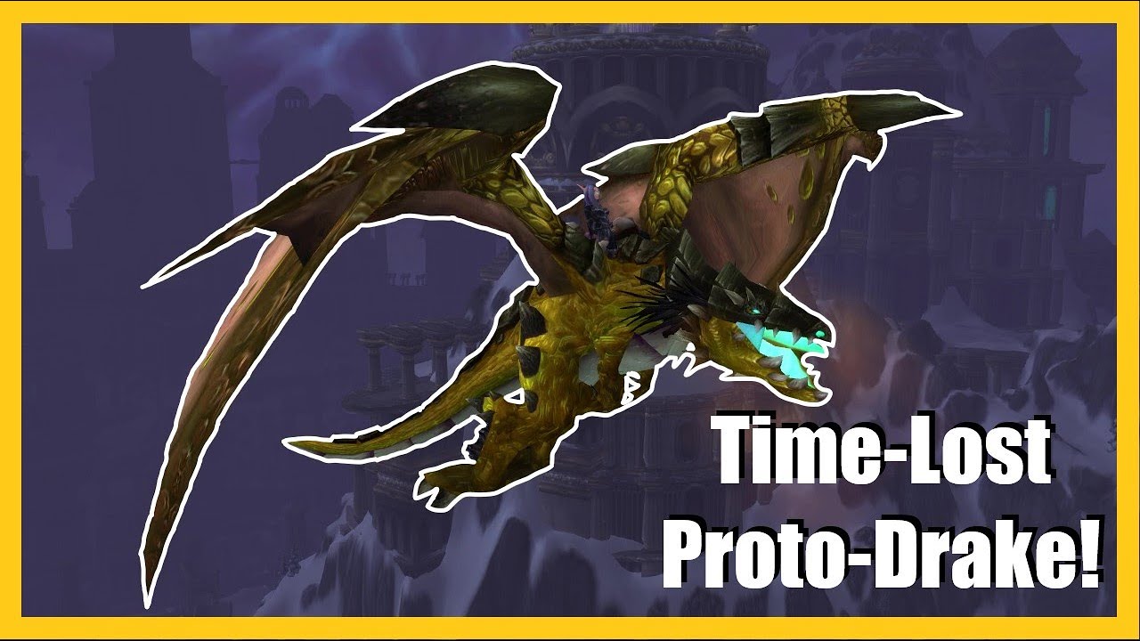 How to Get The Time-Lost Proto Drake (Updated For Shadowlands!) - World ...
