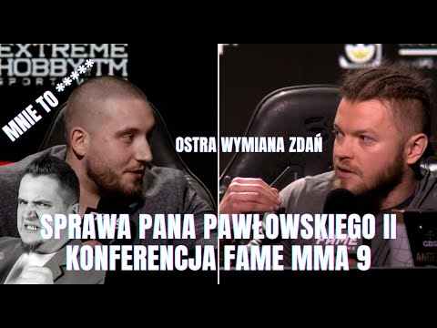 WARDĘGA VS FAME MMA - SPRAWA PANA PAWŁOWSKIEGO | II KONFERENCJA FAME MMA 9 (Popek Blonski kizo)