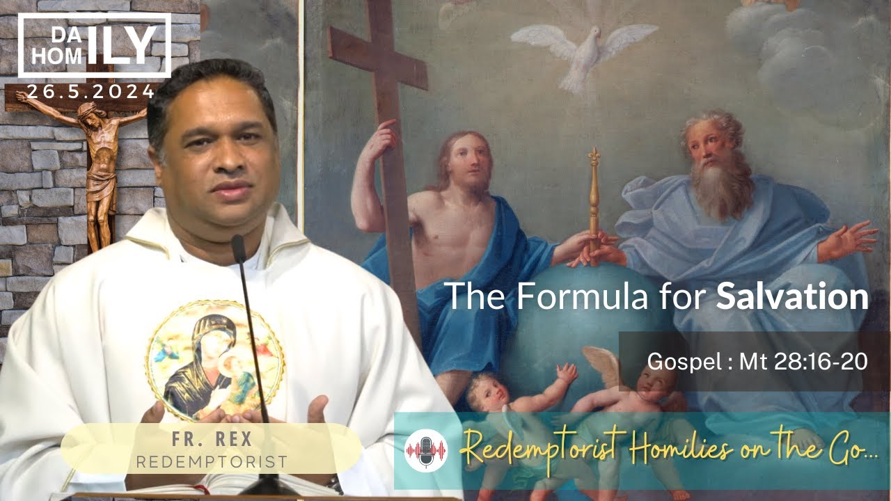 Homily - The Formula for Salvation - 26th May, 2024 - Fr. Alvin Rex ...