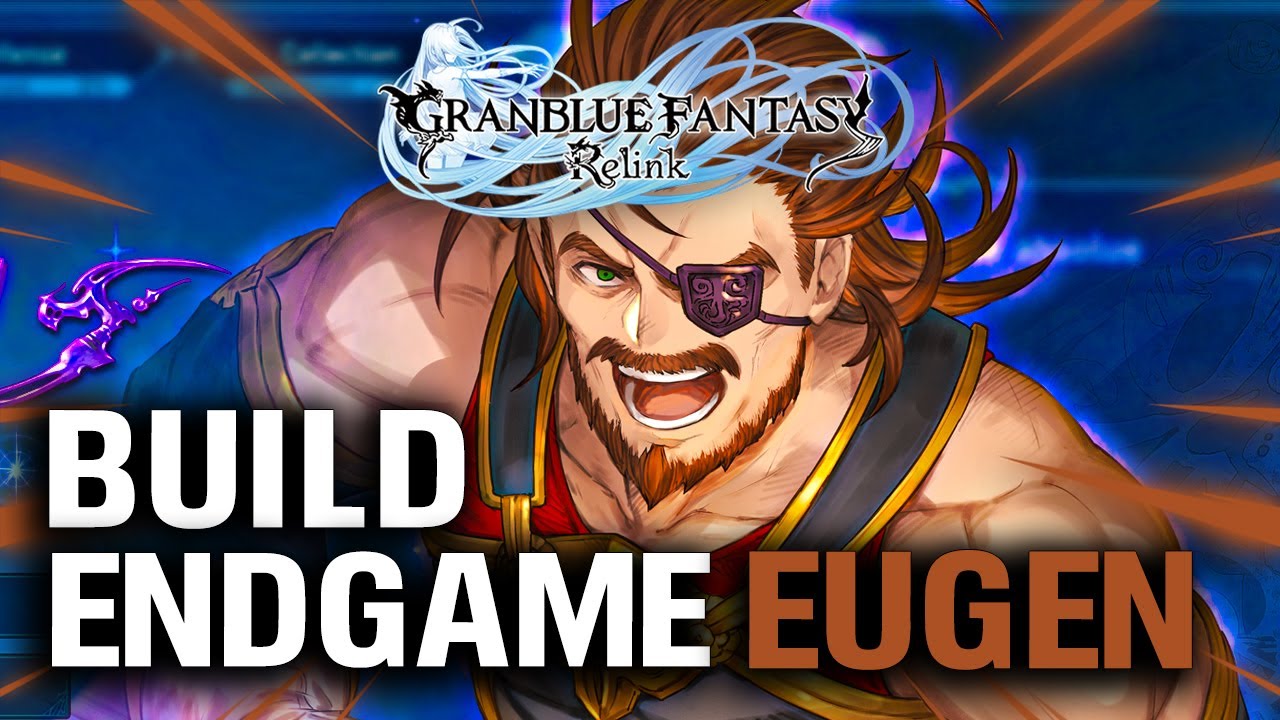 EUGEN BUILD ENDGAME + ARME ULTIME EVEIL 10 | GUIDE/ASTUCE sur GRANBLUE ...
