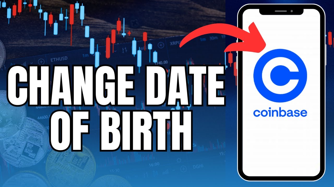 How to Change Date of Birth on Coinbase 2025? - YouTube