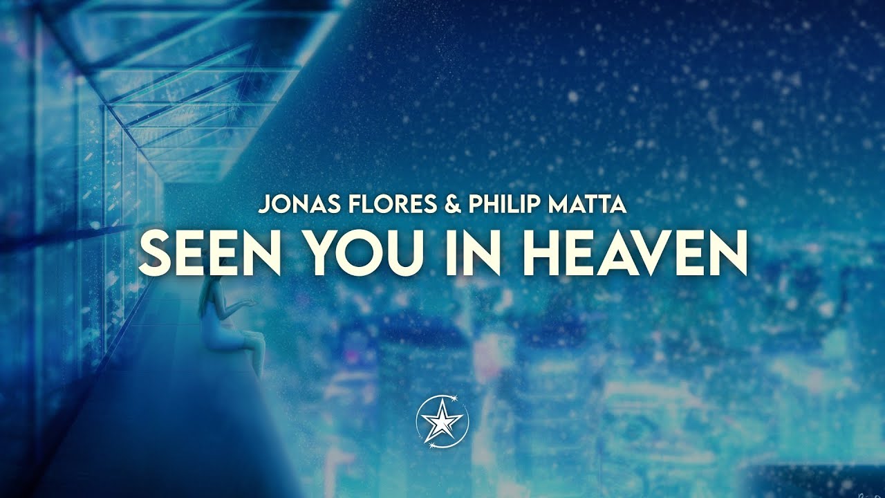 Jonas Flores & Philip Mata - Seen You In Heaven | Stardust Release💫 ...