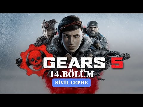 (#14) SİVİL CEPHE - Gears 5 Türkçe Altyazılı