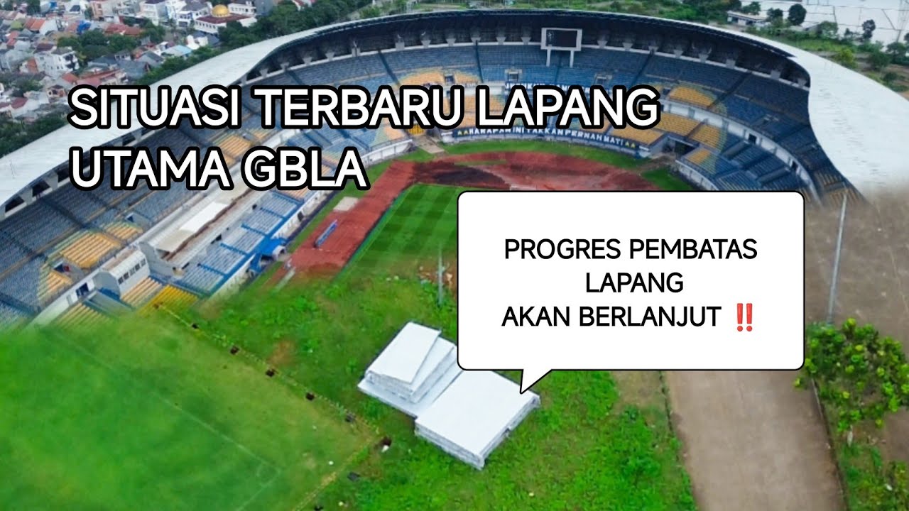 PROGRES PEMBATAS LAPANG AKAN BERLANJUT || SITUASI TERBARU LAPANG UTAMA ...