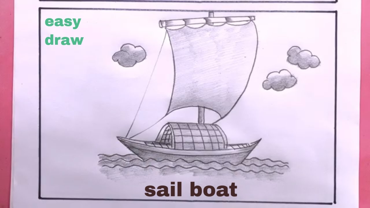 Drawing A Sail Boat Easy How To Draw A Sail Boat Step By Step - YouTube