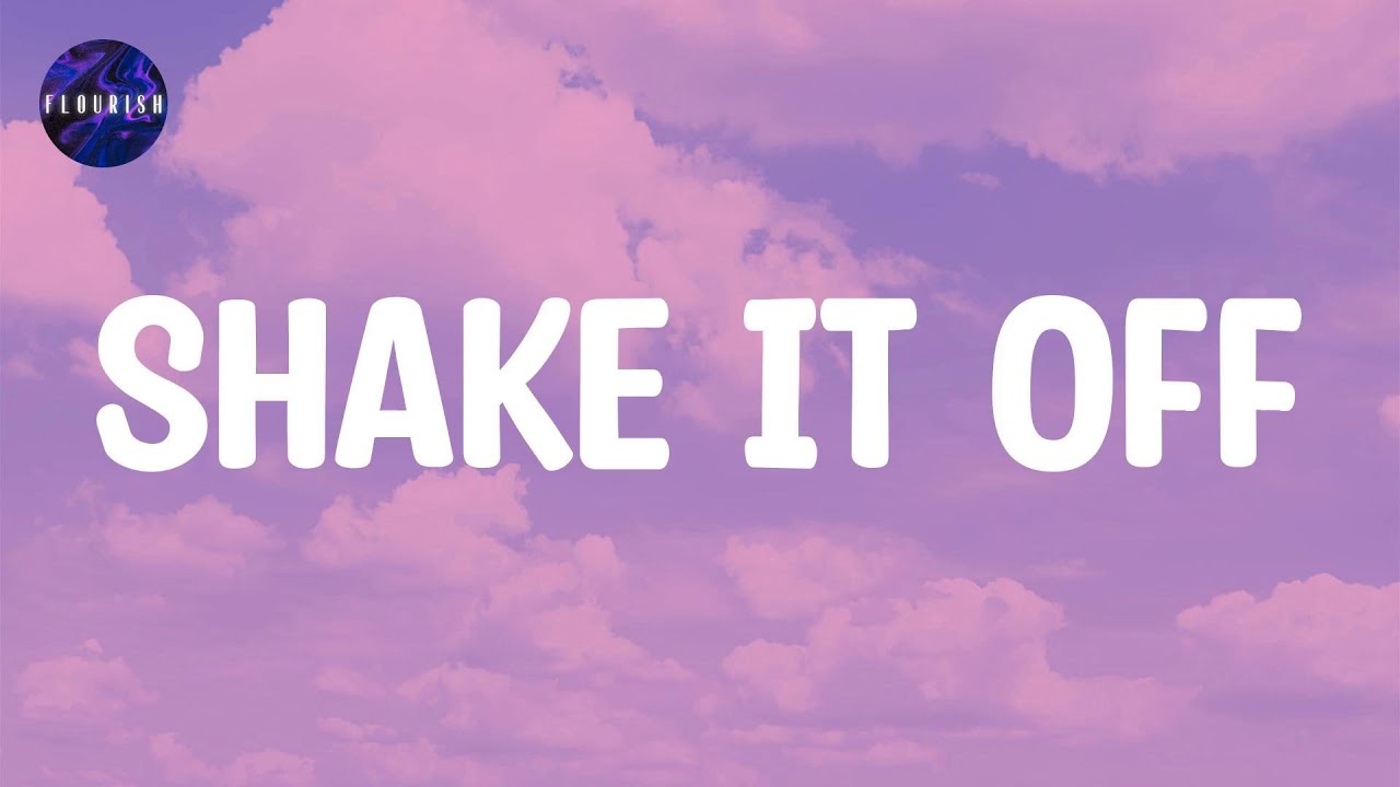 Taylor Swift (Lyrics) - Shake It Off | I, I shake it off, I shake it ...