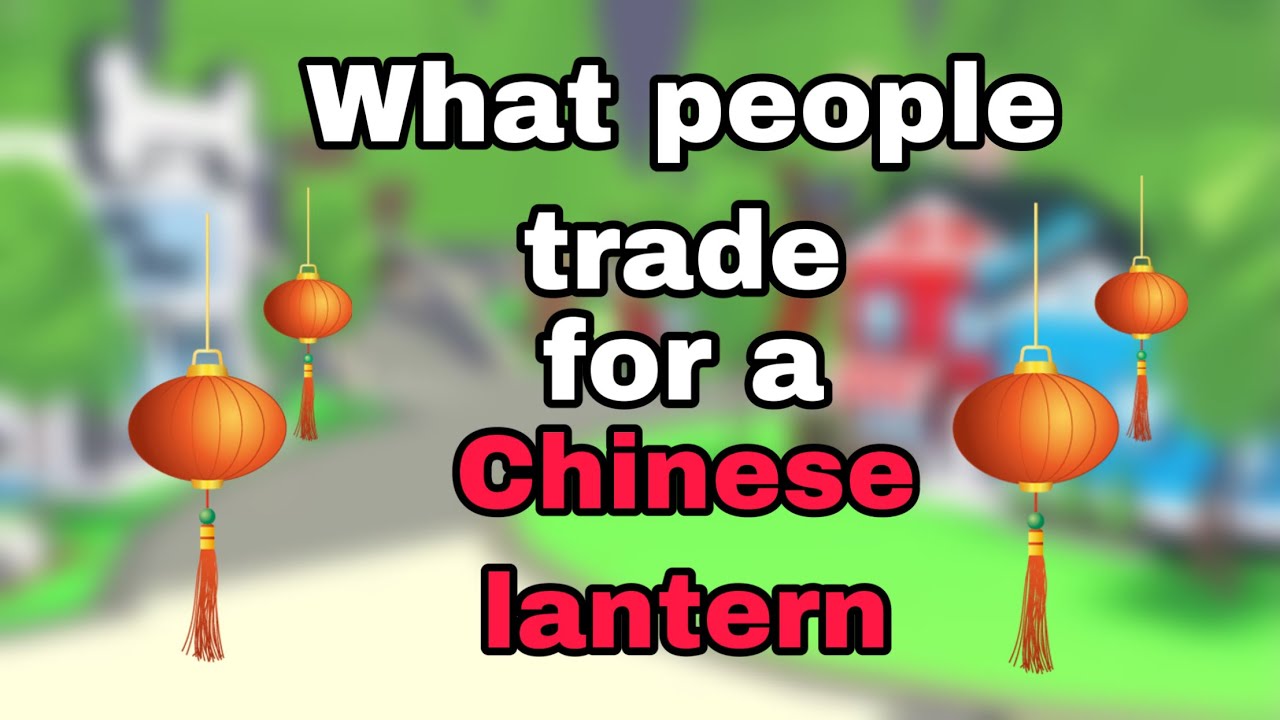 What people trade for a Chinese lantern | Roblox adopt me | - YouTube