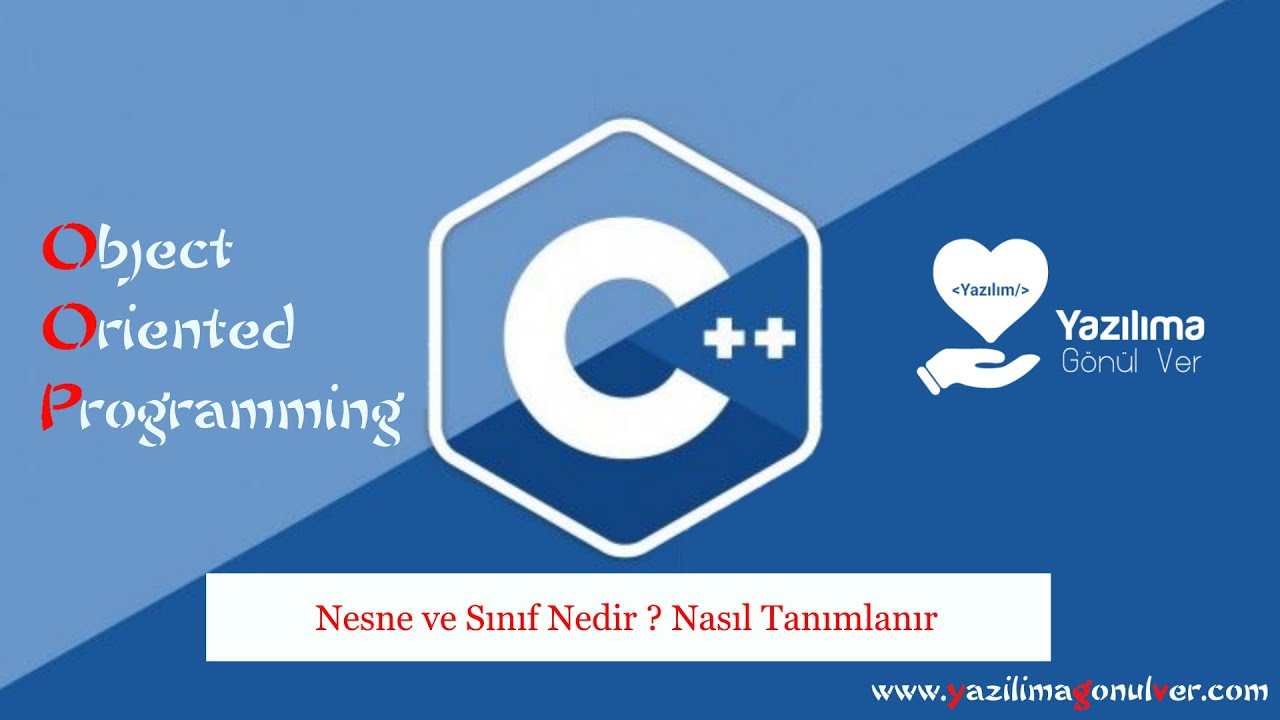 C++ ile (OOP) Nesne Yönelimli Programlama : Sınıf & Nesne Tanımlama - YouTube