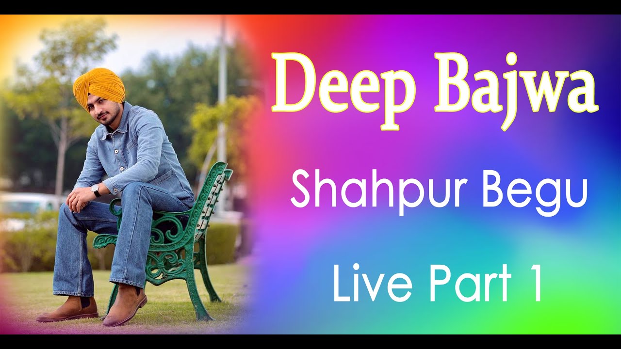 Deep Bajwa Letest Live Show Shahpur Begu Palce Dhaliwal 2024 Part 1 ...