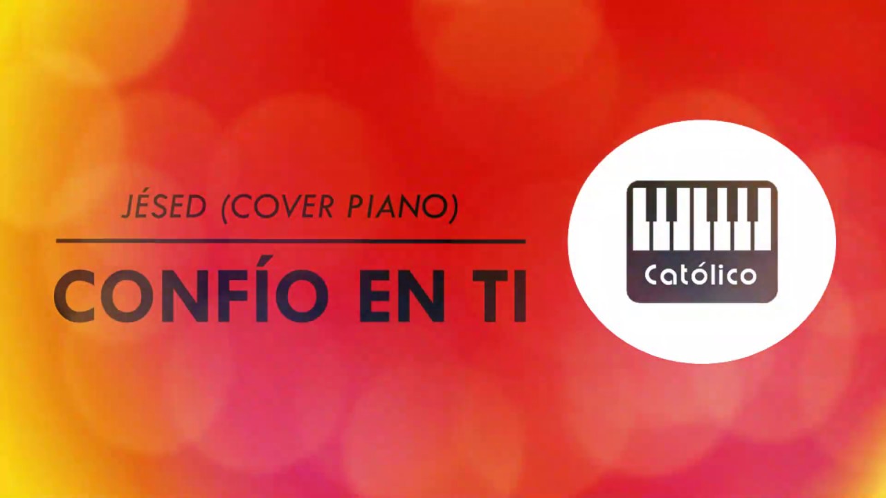 Jésed - Confío en ti (cover piano) - YouTube