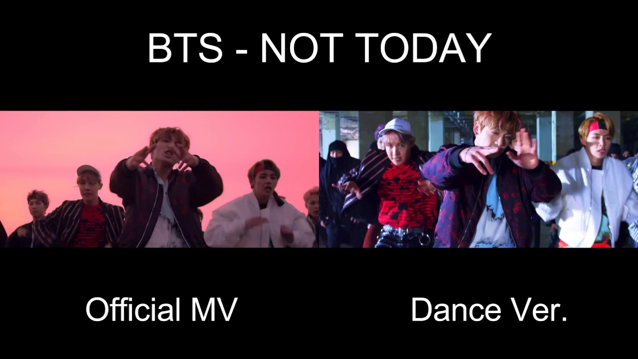 [Official MV vs Dance Ver.] BTS - NOT TODAY - YouTube