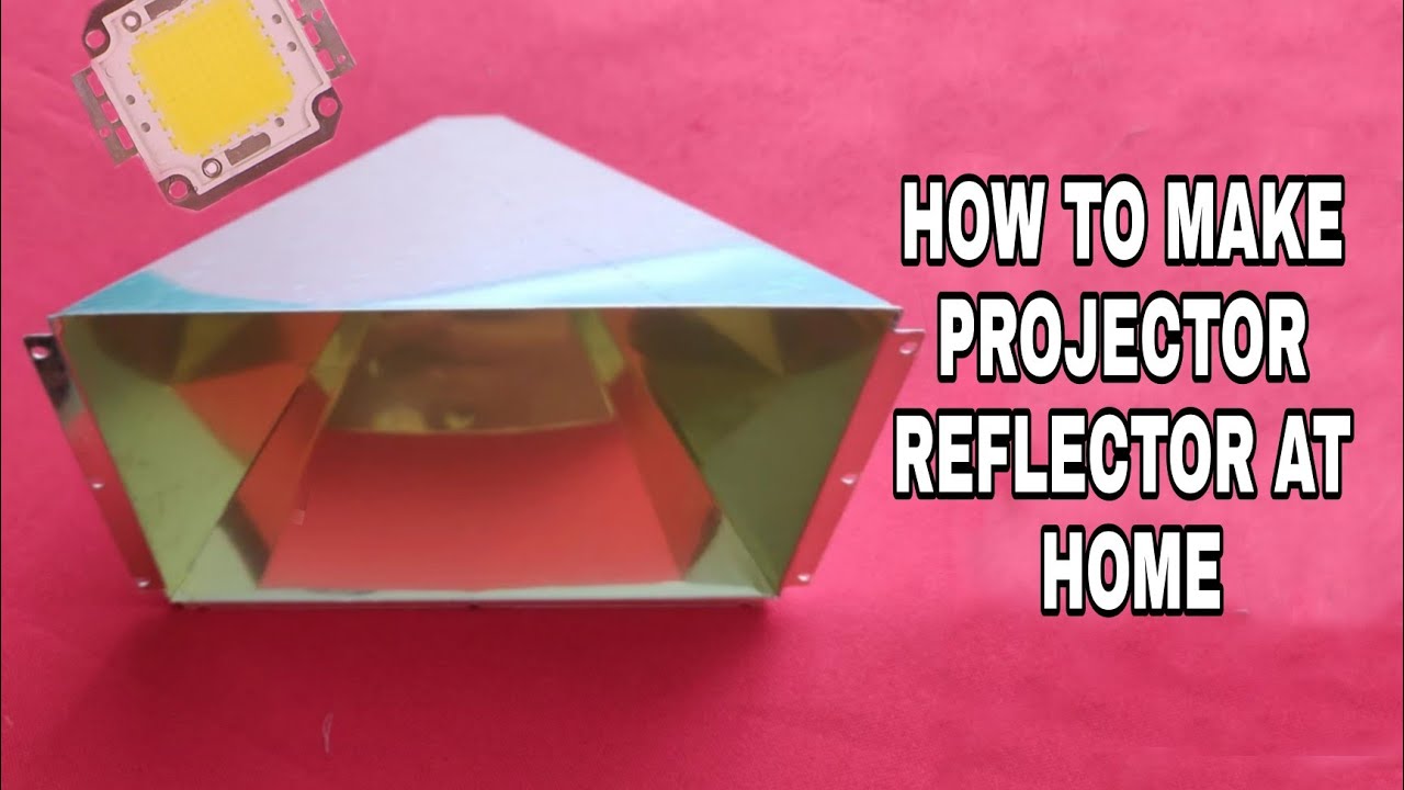 HOW TO MAKE💡REFLECTOR FOR DIY PROJECTOR - YouTube