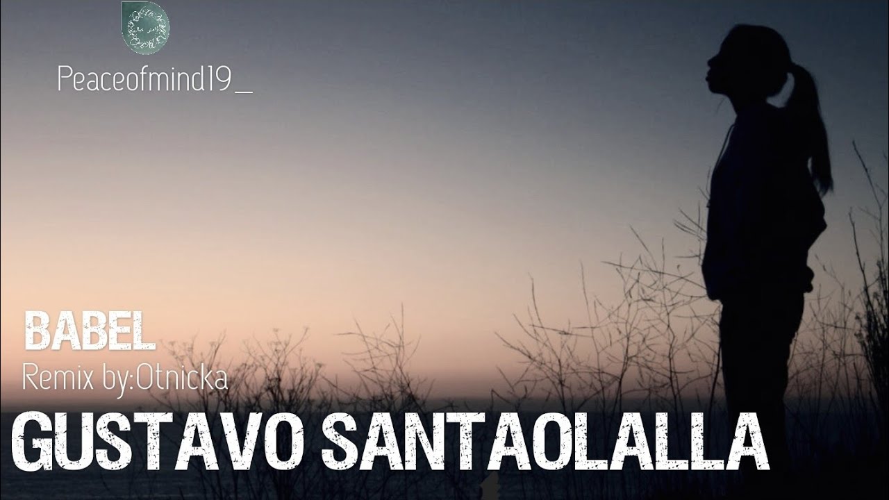 Babel,Gustavo Santaolalla(Remix by:Otnicka) - YouTube