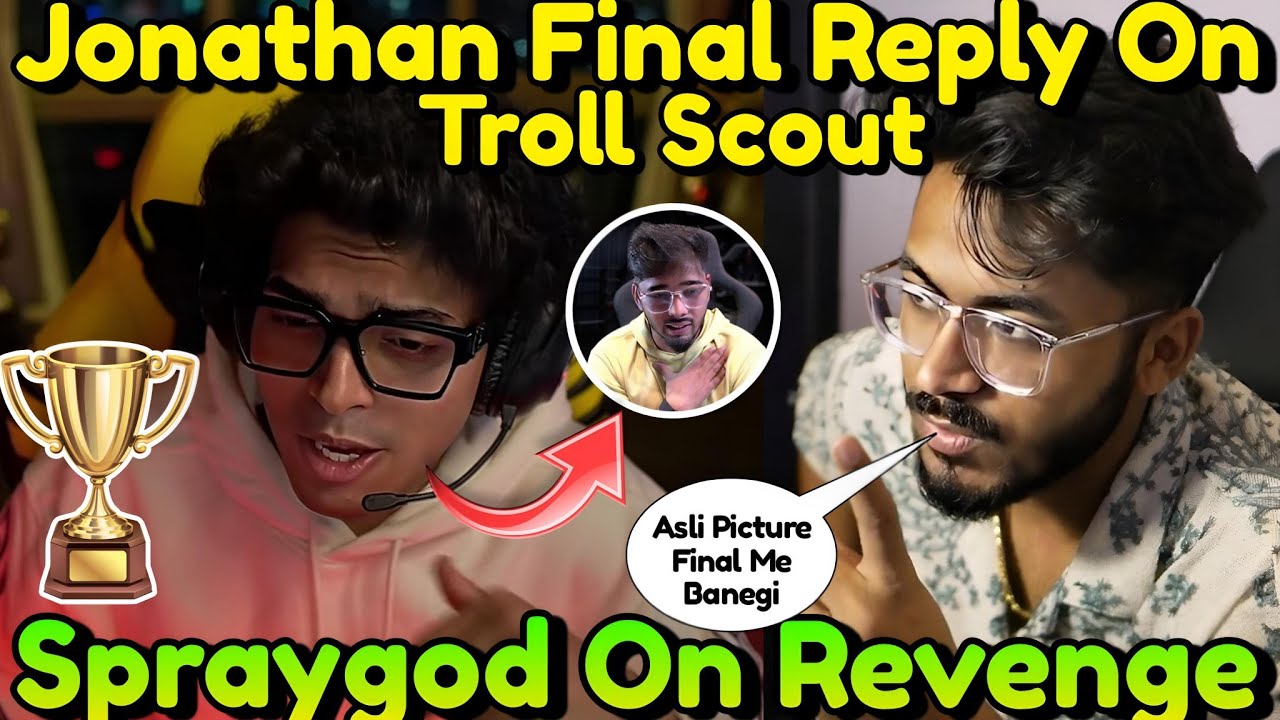 Jonathan Final Reply On Troll Scout 😱 Spraygod On Revenge 🚨🔴 Jonathan ...