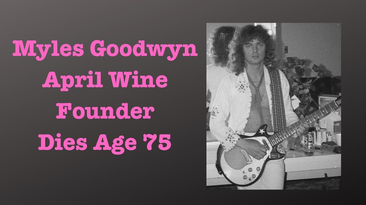 April Wine's Myles Goodwyn RIP Age 75 - YouTube