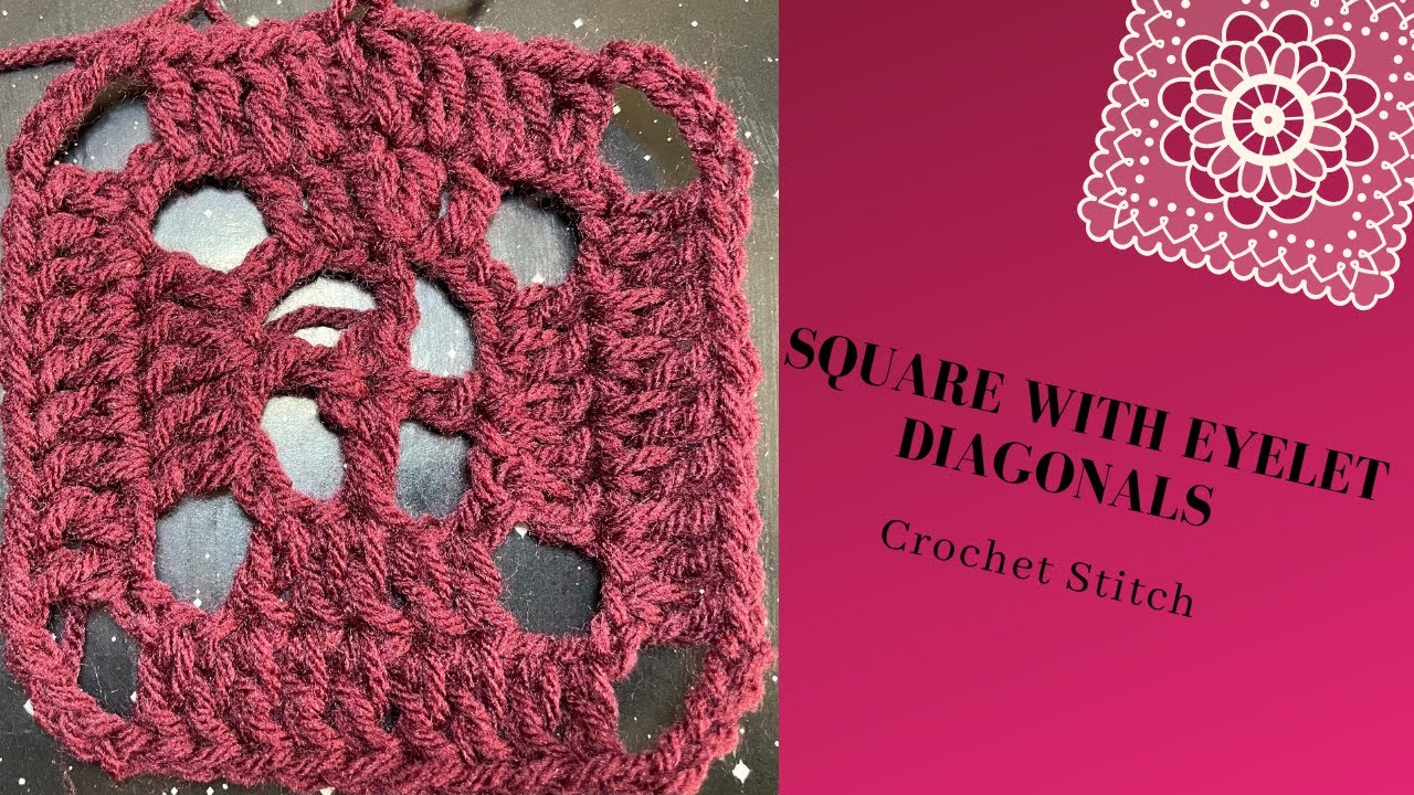 How to Crochet: Square with Eyelet Diagonals. || Super Easy Granny ...