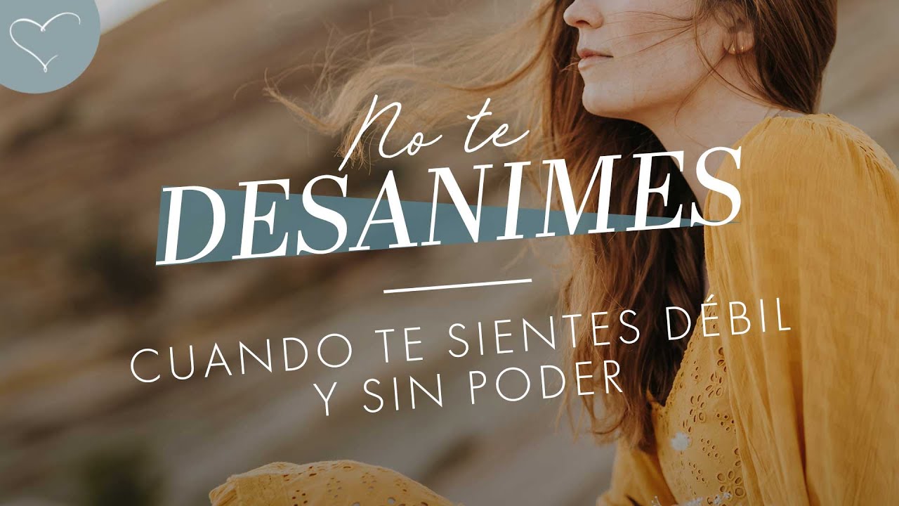 Cuando te sientes débil y sin poder | ANC Podcast - YouTube