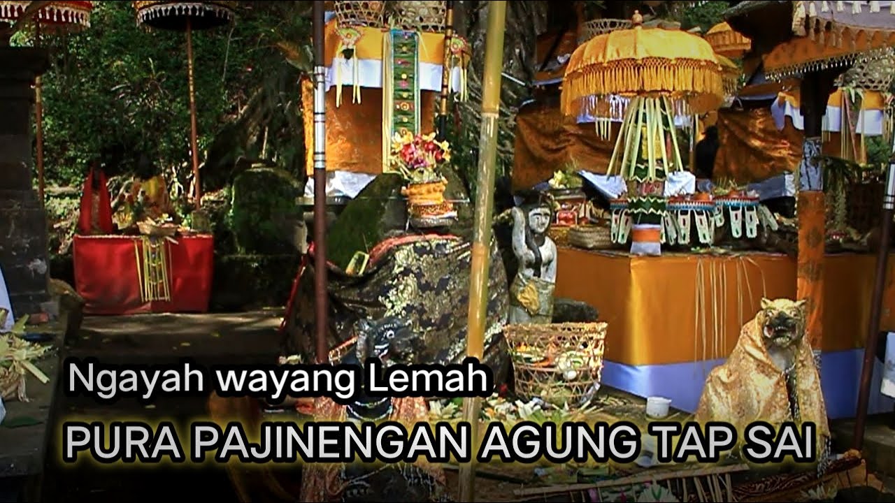 PURA PAJINENGAN AGUNG TAP SAI, NGAYAH WAYANG LEMAH - YouTube