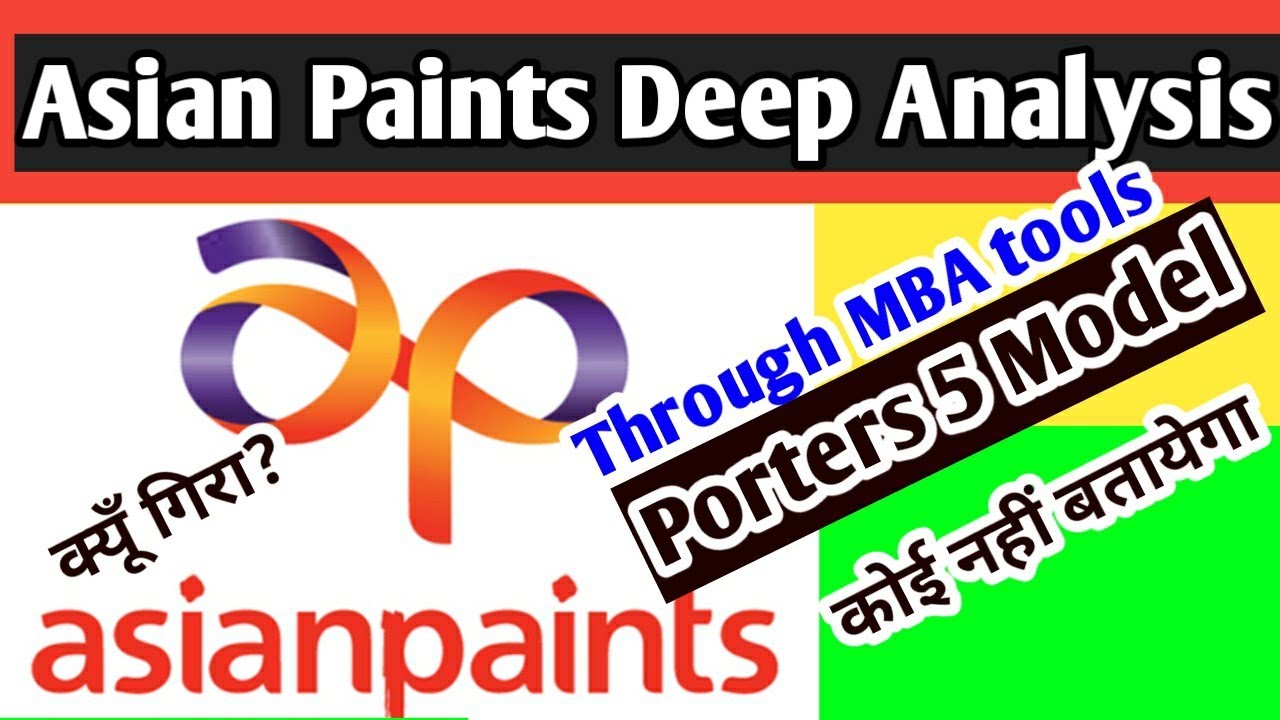 Asian Paints ! True analysis through Porter's 5 Model (MBA)tools! Buy Hold Sell !Grasim Paint ...