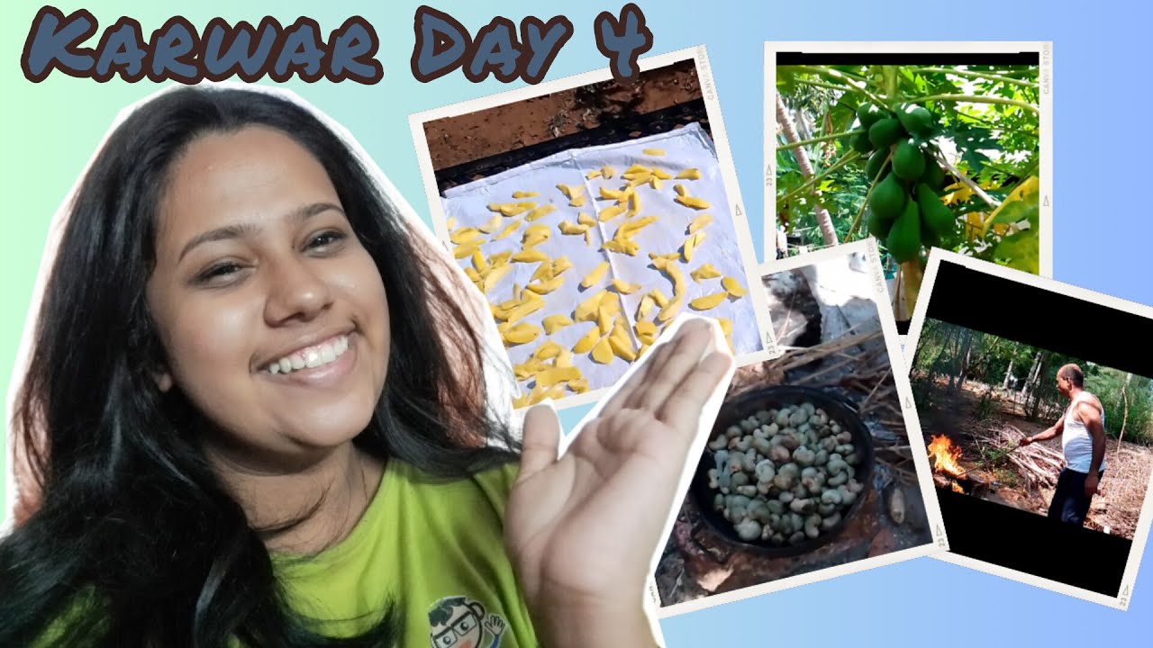 KARWAR DAY 4| AAMSOLA MAKING| KAJU ROASTING PROCESS| VILLAGE EXPERIENCE ...