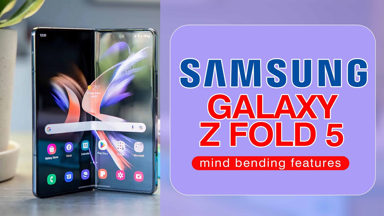 Samsung Galaxy Z Fold 5 - Mind Bending Features - YouTube