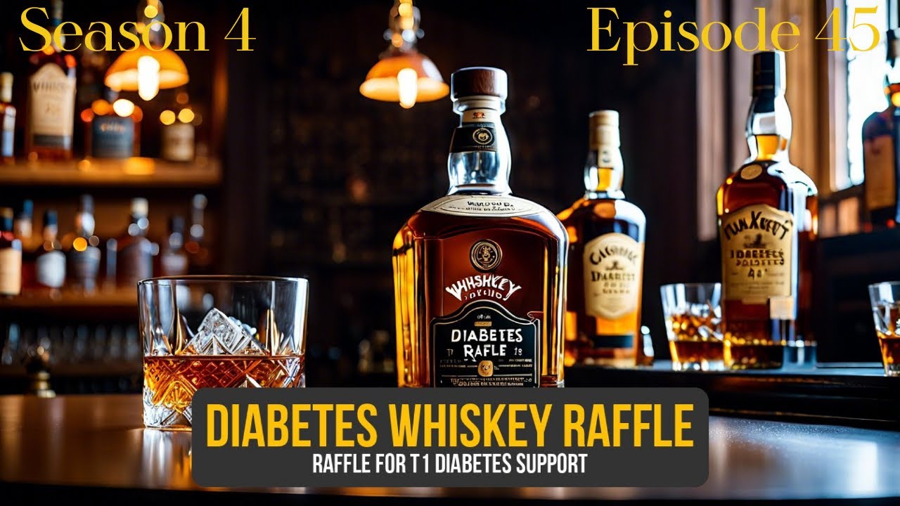 Season 4 - Episode 45 - Diabetes Whiskey Raffle - Raffle For Type 1 ...