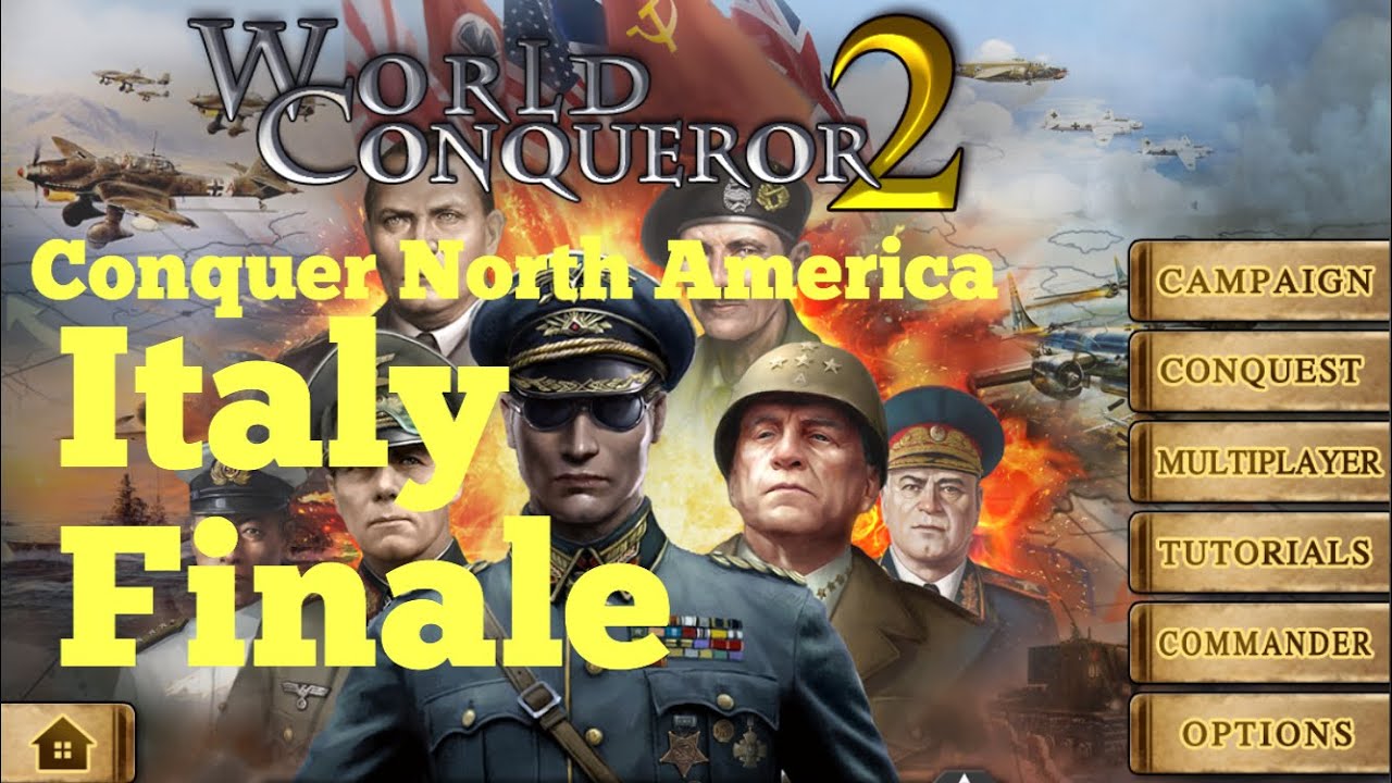 World Conqueror 2 Conquer North America 1945 Italy Finale - YouTube