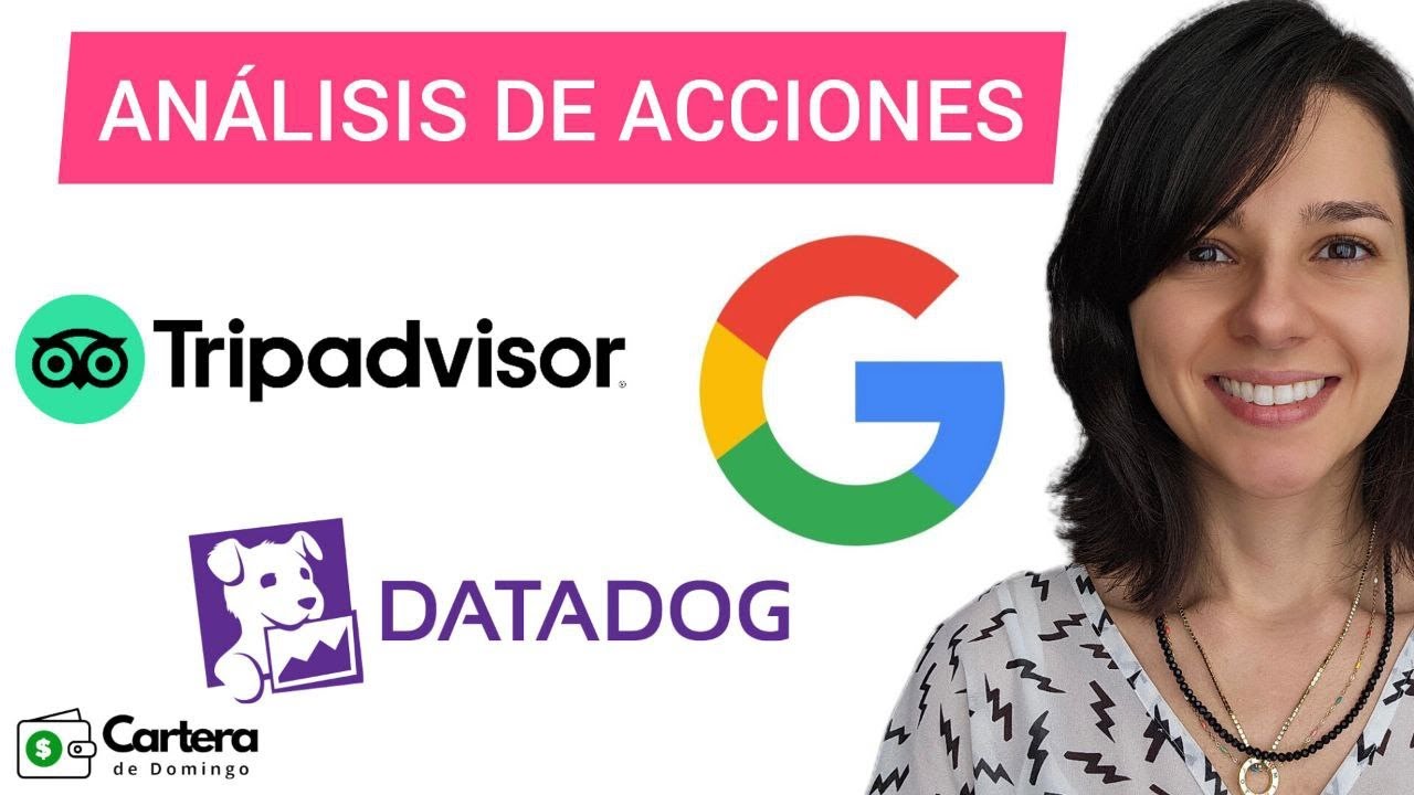 ANÁLISIS TÉCNICO DE ACCIONES PARA NO PERDER DINERO: GOOGLE (ALPHABET), DATADOG y TRIPADVISOR ...