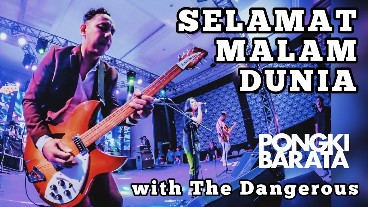 Selamat Malam Dunia - Pongki Barata and The Dangerous - YouTube