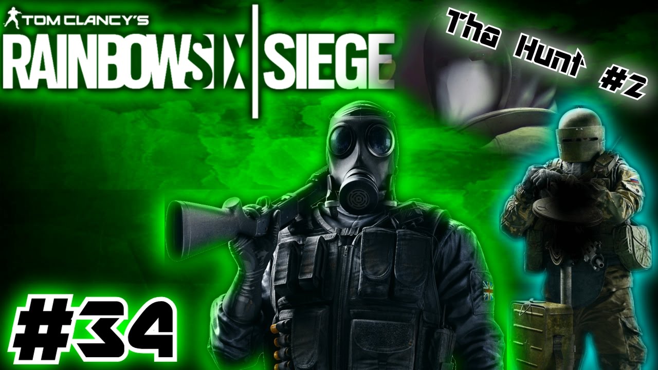 Tom Clancy's Rainbow Six Siege #34 - Tha Hunt #2 - YouTube