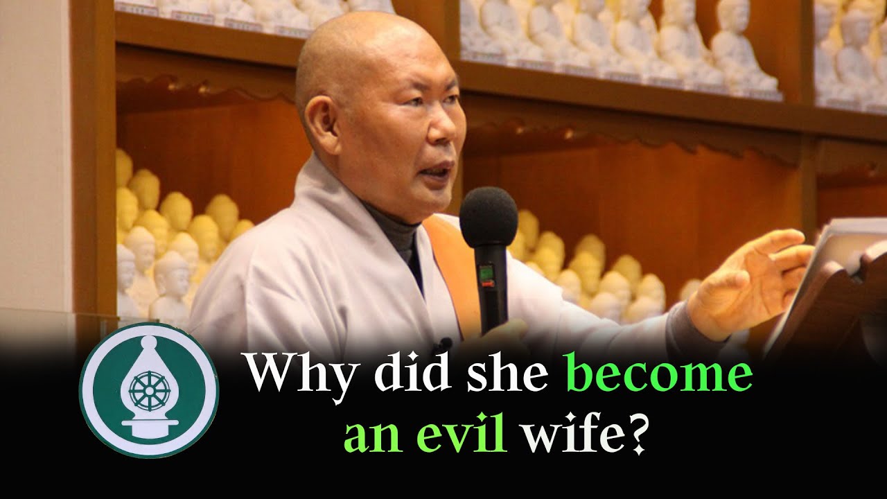 우학스님 법문 Why did she become an evil wife?(생활법문 中 왜 그녀는 악처가 되었는가?) - YouTube