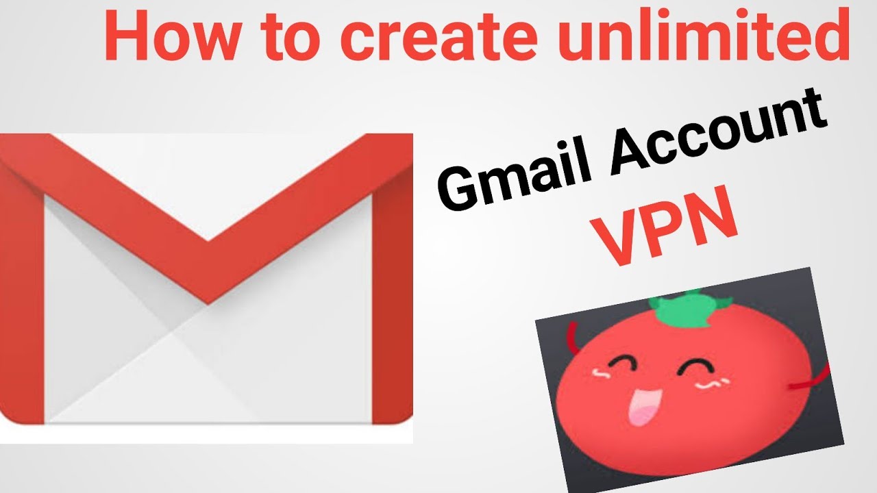 Unlimited Gmail Account Creator | V.P.N Tomato 2021 - YouTube