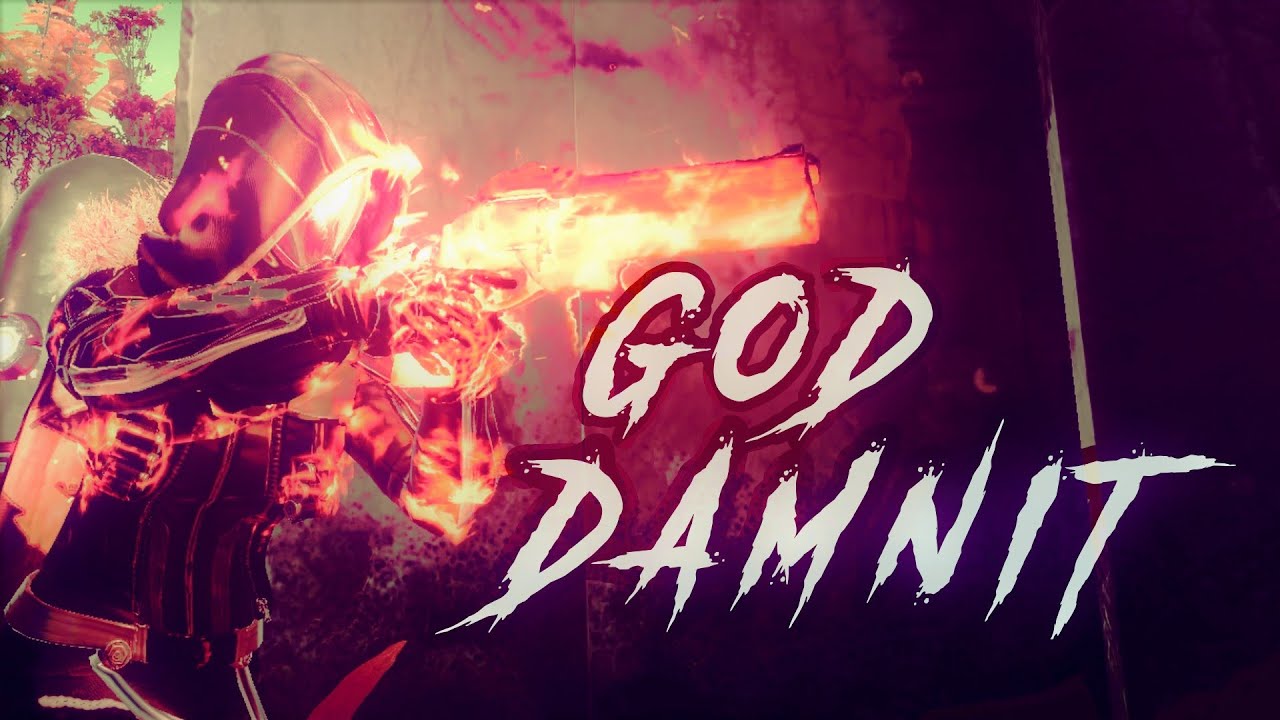 God Damnit | Destiny 2 Edit By PK - YouTube
