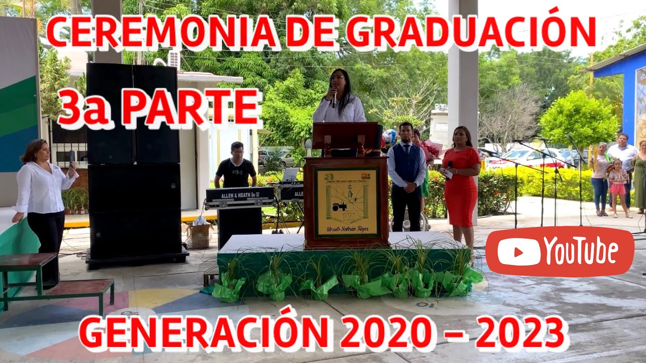 CBTa 17 | Ceremonia de Graduación | Generación 2020 - 2023 | 3a Parte ...