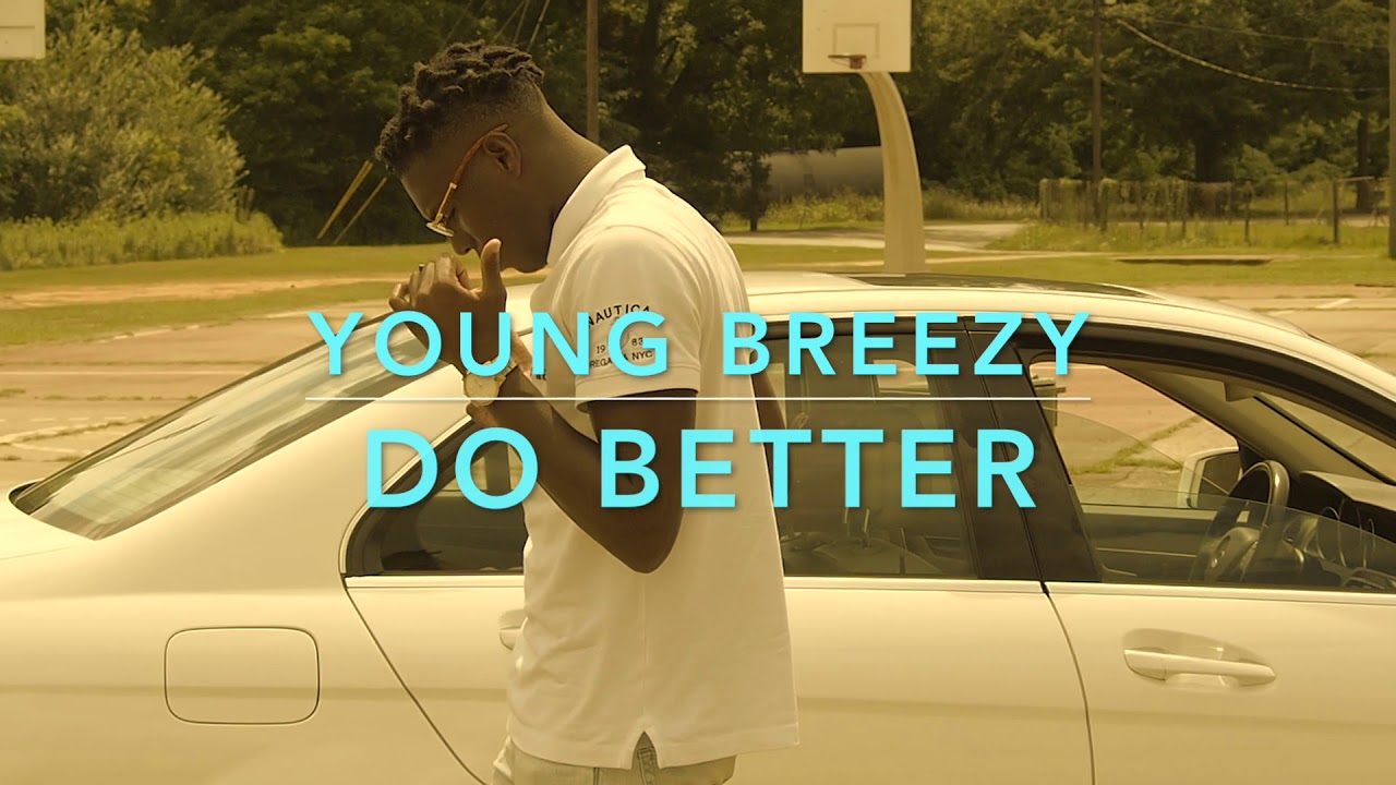 Do Better(Remix) - Young Breezy (Music Video) - YouTube