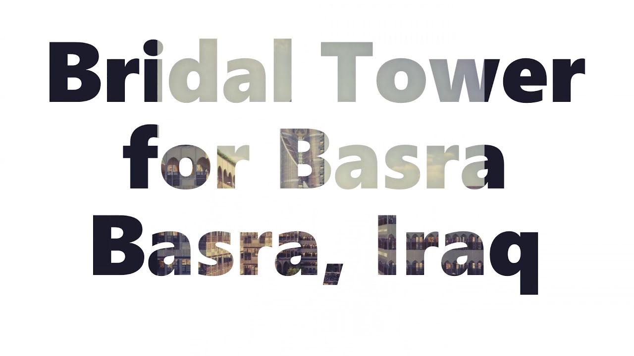 Bridal Tower for Basra / Iraq برج العرس في البصرة / العراق - YouTube