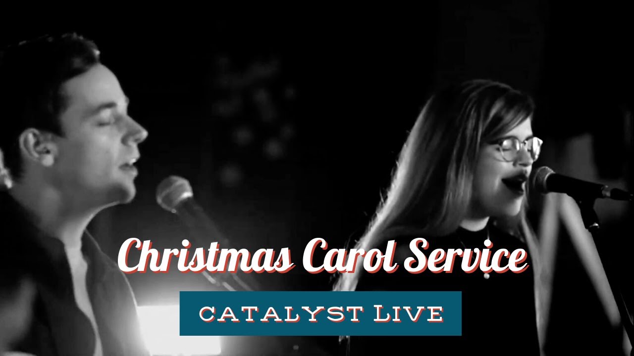 Catalyst Live Online Christmas Carol Service - YouTube