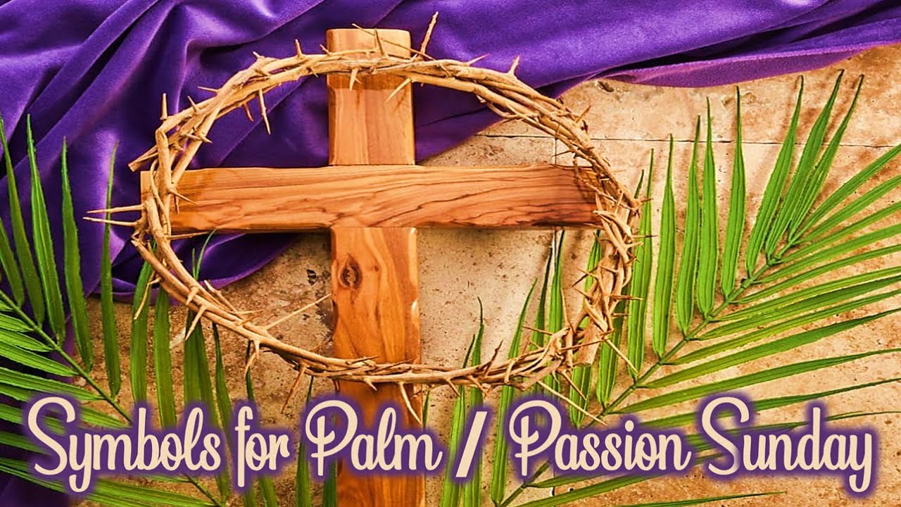 Symbols for Palm Sunday / Passion Sunday - YouTube