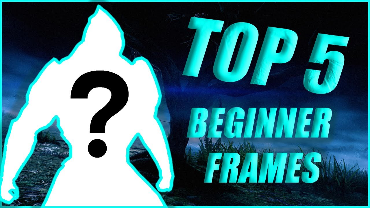 Top 5 BEGINNER Frames in Warframe | New Player Guide - YouTube