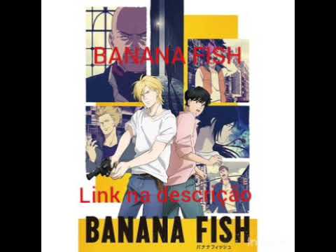 Banana fish (yaoi) Download sub pt-br