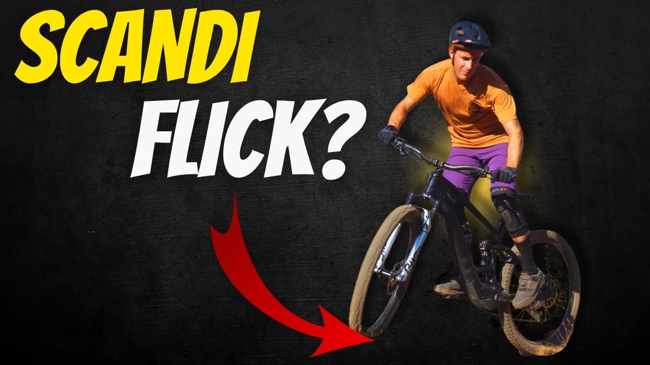 How to Scandi Flick on Your Mountain Bike: Tips and Tricks for ...