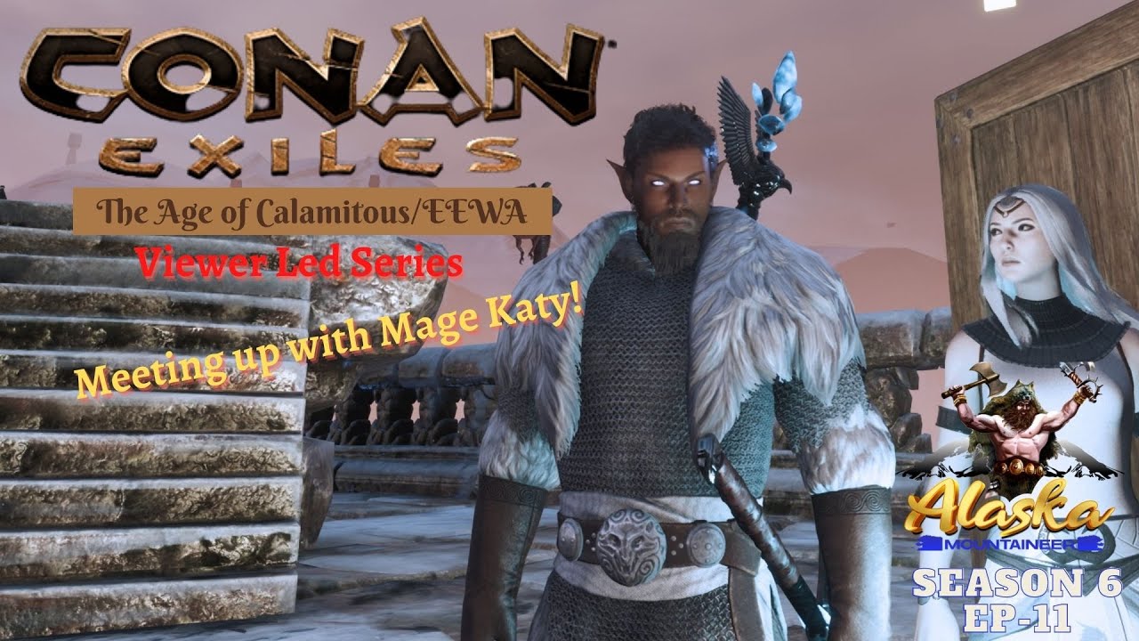 Conan Exiles AOC/EEWA Season 6 EP11 - Meeting up with Mage Katy! - YouTube