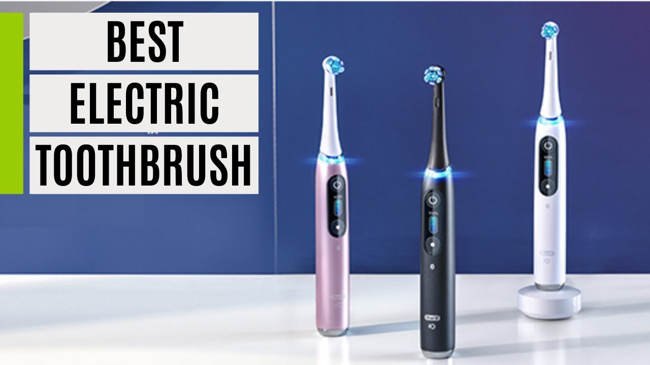 Best Electric Toothbrushes 2023 - YouTube